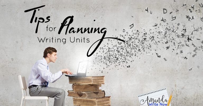 Tips for Planning Writing Units - Amanda Write Now