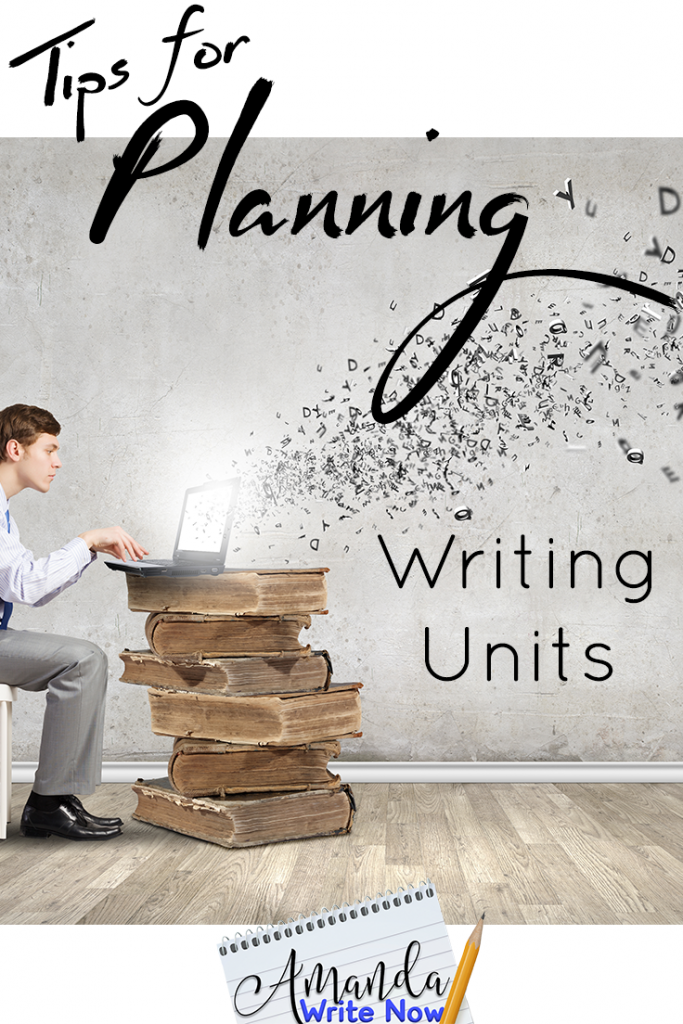 Tips for Planning Writing Units - Amanda Write Now