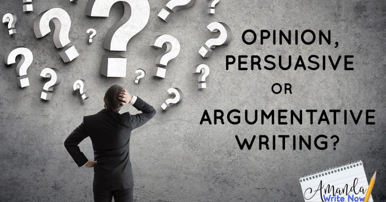 Opinion, Persuasive or Argumentative Writing? - Amanda Write Now