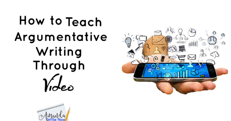 Teach students argumentative writing skills using video