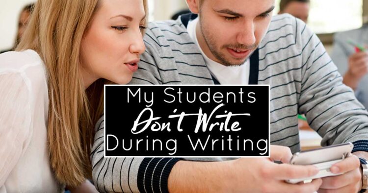 My Students Don't Write During Writing - Amanda Write Now