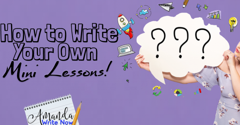 How to Write Your Own Mini Lessons - Amanda Write Now